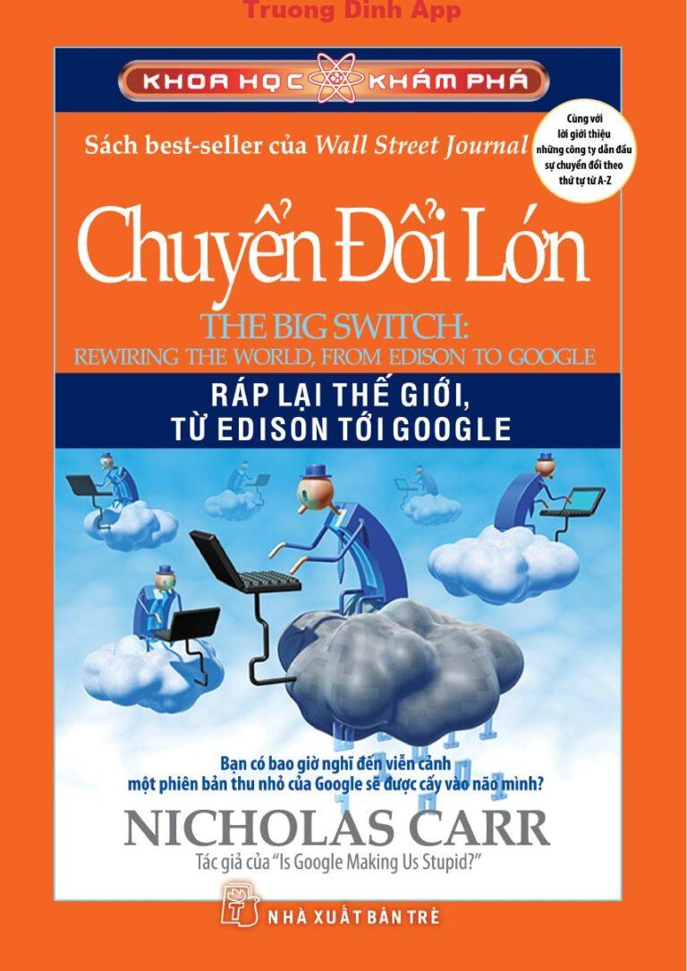 Chuyển Đổi Lớn – Ráp lại thế giới, từ Edison tới Google – Nicholas G ...