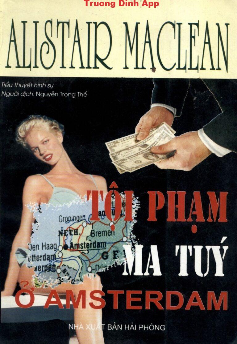 Tội Phạm Ma Túy Ở Amsterdam – Alistair Mac Lean – TBooks